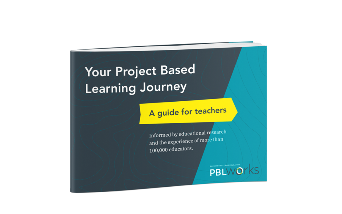 Our New eBook! "Your Project Based Learning Journey: A Guide for Teachers" | PBLWorks